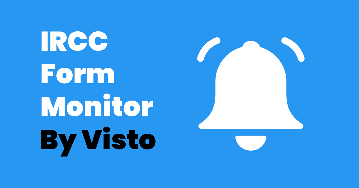 IRCC Form Monitor by Visto